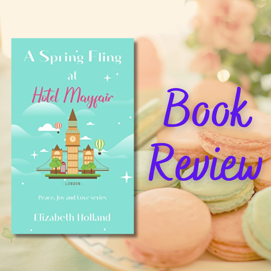 Book Review - A Spring Fling at Hotel Mayfair - Maria Johnson, Author